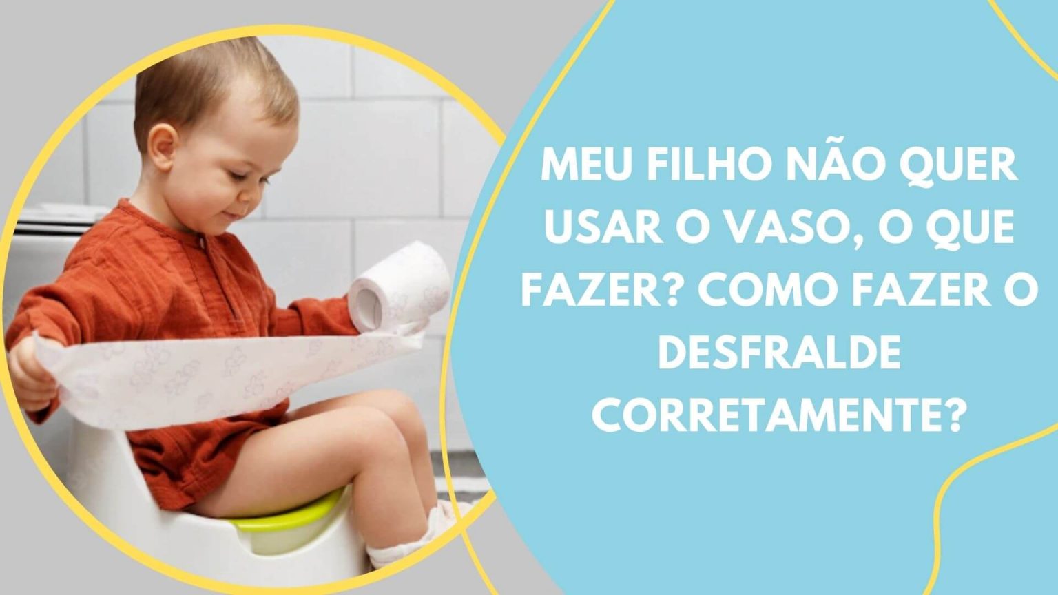 Como fazer o desfralde? Sinais de Desfralde, Kit para Desfraldar
